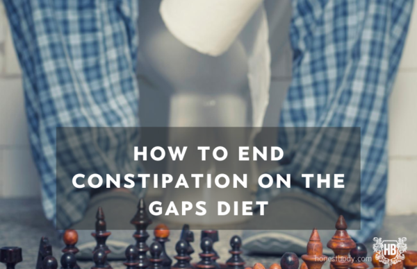 How To End Constipation on the GAPS Diet - Honest Body