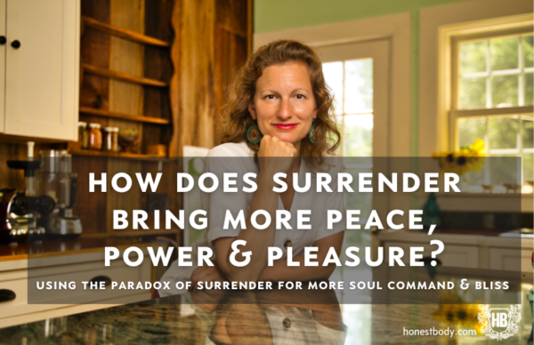 How does Surrender bring you Peace, Power & Pleasure? - Honest Body