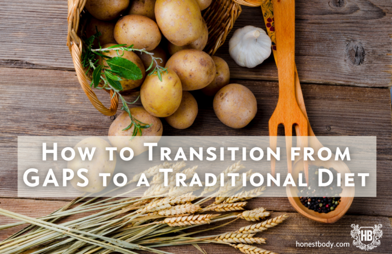 How to Transition from Full GAPS to a Traditional Diet - Honest Body